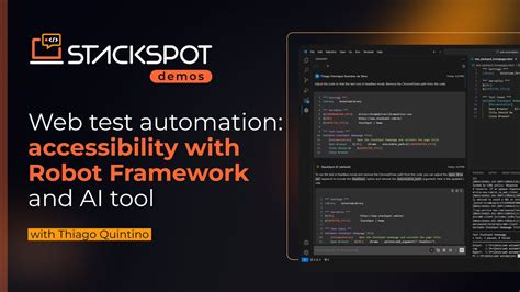 Web Test Automation Accessibility With Robot Framework And Ai Tool Stackspot Demos Youtube