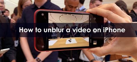 Fixes How To Unblur A Video On IPhone