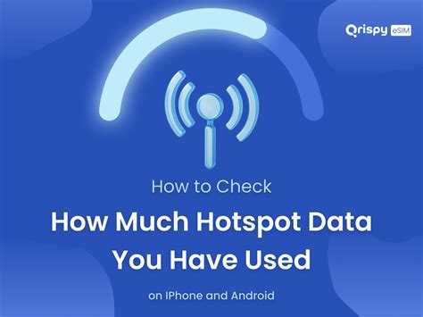 How To Check How Much Hotspot Data You Have Used On Iphone And Android Qrispy