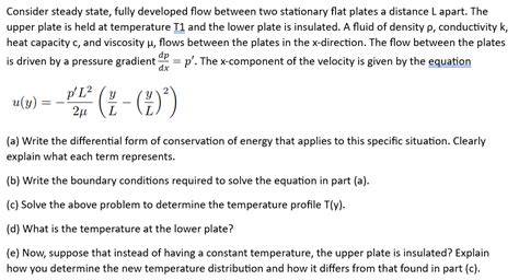 Solved Consider Steady State Fully Developed Flow Between