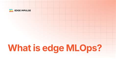 What Is Edge Mlops Edge Impulse Documentation