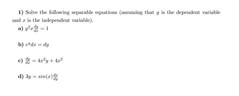 Solved 1 Solve The Following Separable Equations Assuming