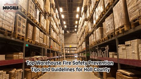 Warehouse Fire Safety Tips For Hall County Expert Guide