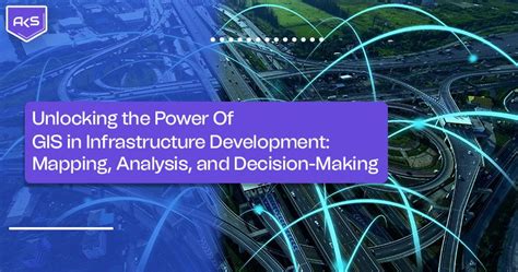 unlocking the power of gis in infrastructure development mapping