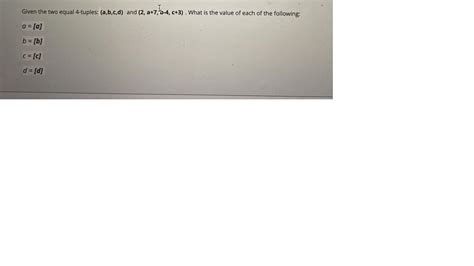 solved given the two equal 4 tuples a b c d and