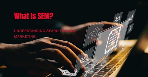 seo and sem understanding the differences and how they complement each