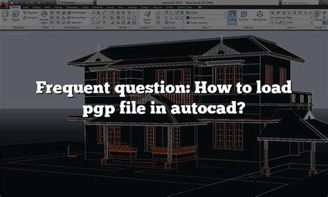 Frequent Question How To Load Pgp File In Autocad Caddikt