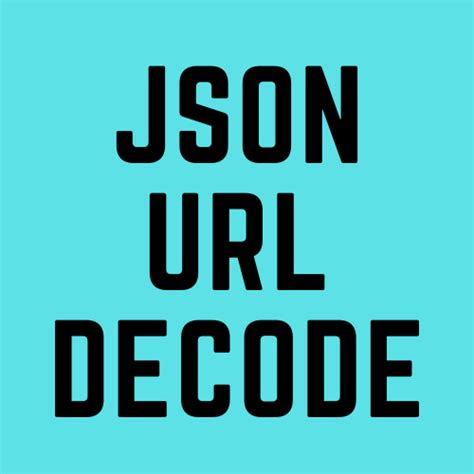 Json Url Decode To Decode Decoded Text To Plain Json