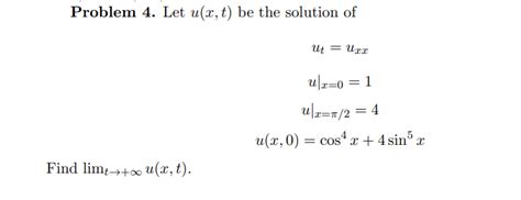 solved problem 4 let u x t be the solution of