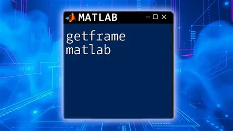 Mastering Getframe Matlab A Quick Guide