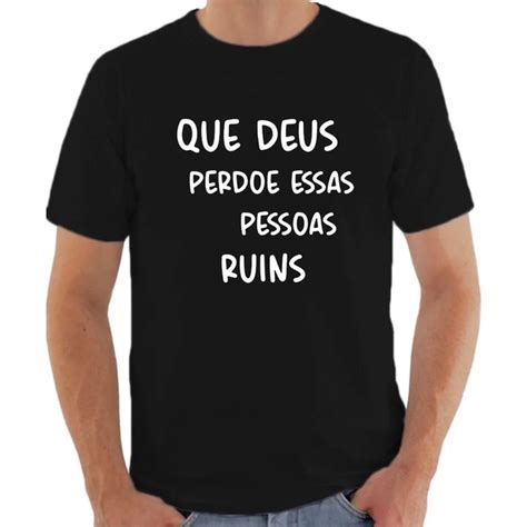 Camiseta Que Deus Perdoe Essas Pessoas Ruins Shopee Brasil