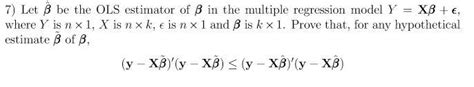 solved 7 let β be the ols estimator of β in the multiple