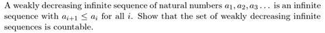 solved a weakly decreasing infinite sequence of natural numbers a1 a2