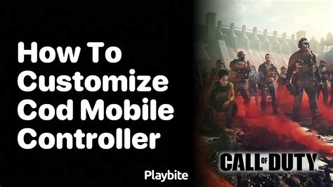 How To Customize Your Cod Mobile Controller For A Better Gaming