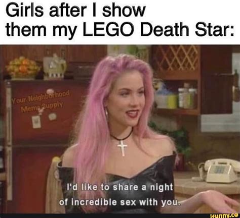 Girls After I Show Them My Lego Death Star At Id Like To Share A