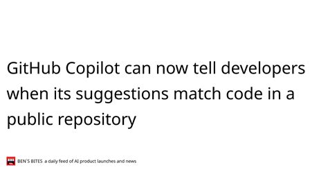 Github Copilot Can Now Tell Developers When Its Suggestions Match Code In A Public Repository