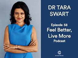 Feel Better Live More With Dr Chaterjee Tara Swart