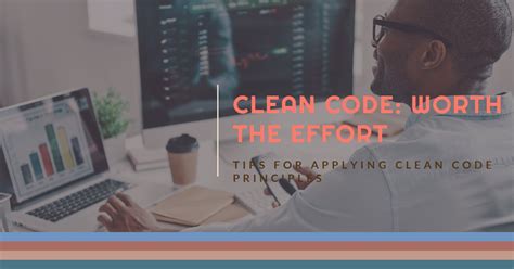 Clean Code Why Its Worth It And How To Apply It