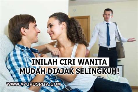 Ciri Ciri Wanita yang Gampang Diajak Selingkuh, Waspadai Tanda Ini!