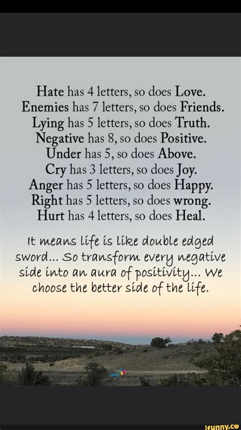 Hate Has Letters So Does Love Enemies Has Letters So Does Friends Lying Has Letters