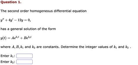 Solved Question 1 The Second Order Homogeneous Differential