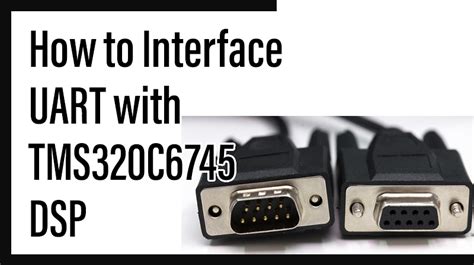 How To Interface UART With TMS C DSP Pantech AI