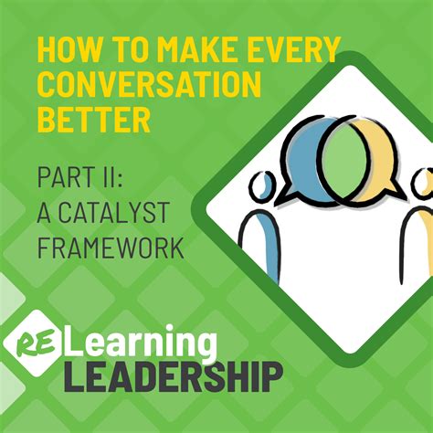 how to have better conversations part ii a catalyst framework
