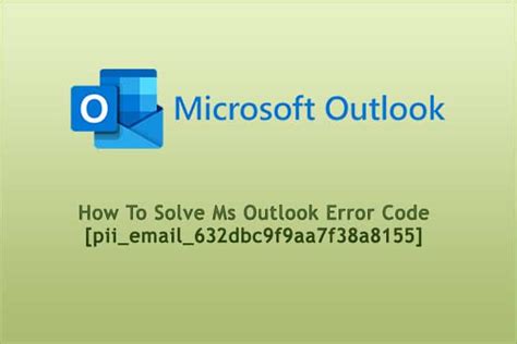 How To Solve Ms Outlook Error Code Piiemail632dbc9f9aa7f38a8155