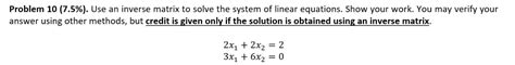 Solved Problem Use An Inverse Matrix To Solve The Chegg