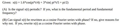 solved given x t 1 6 cos pi t 4 3 sin pi t 5 pi 2