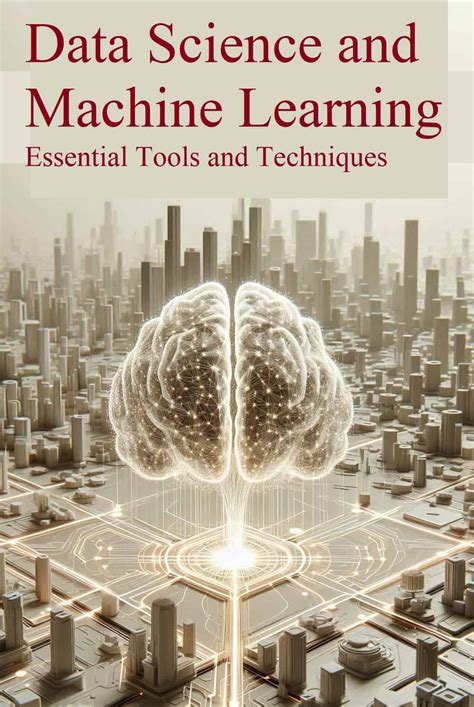 Data Science And Machine Learning Powerful Essential Tools And Techniques