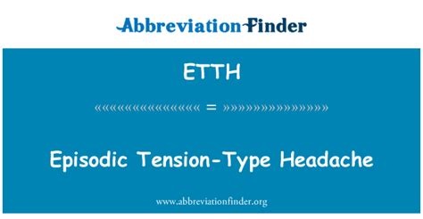 Etth Stands For Episodic Tension Type Headache Abbreviation Finder