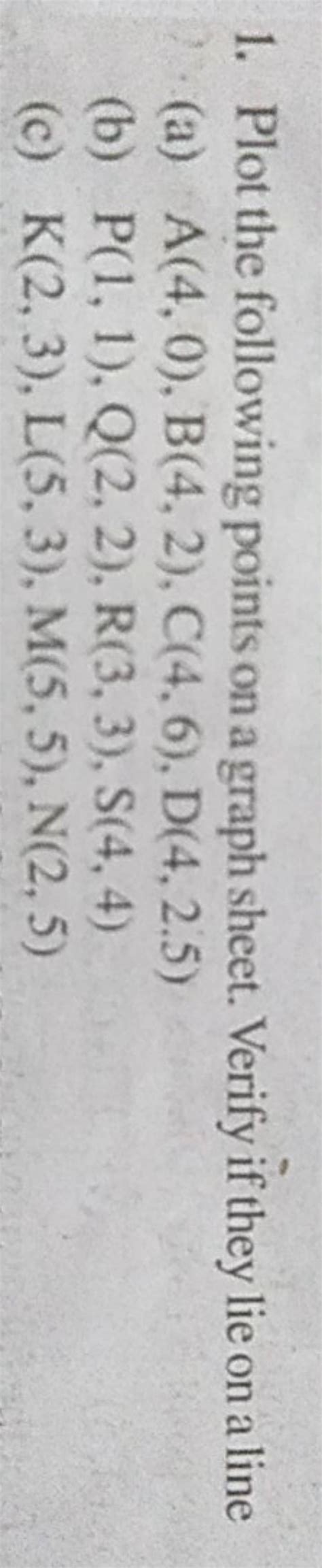 1 plot the following points on a graph sheet verify if they lie on a li
