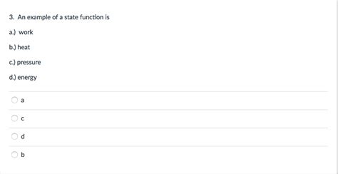 Solved An Example Of A State Function Is A Work B Heat