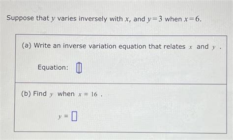 Solved Suppose That Y Varies Inversely With X And Y 3 When