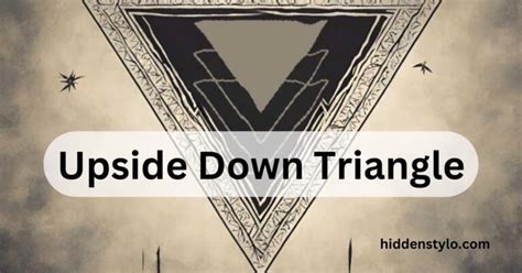 The Upside Down Triangle Spiritual And Symbolic Meaning Hidden Stylo The Upside Down Triangle Spiritual And Symbolic Meaning Hidden Stylo