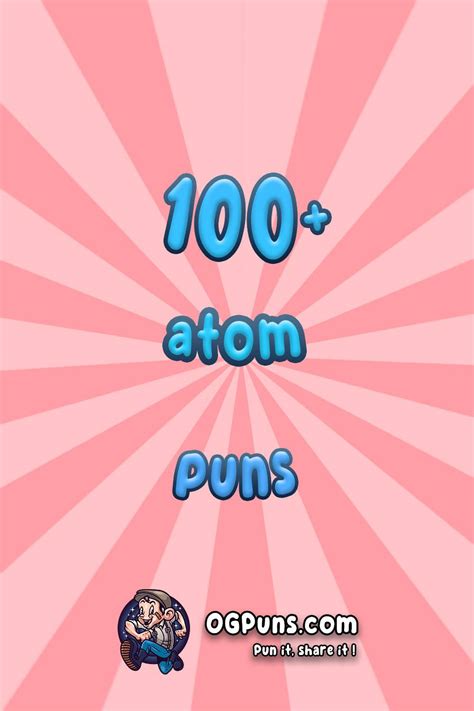 Atom Puns Splitting The Infinitesimal For Explosive Laughter