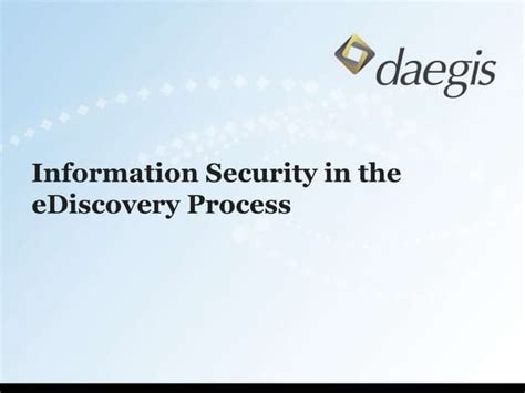 Information Security In The Ediscovery Process Pptx