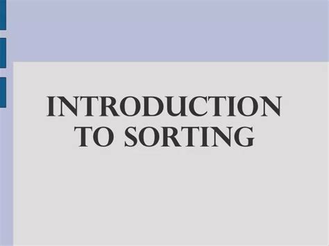 Ppt Introduction To Sorting Powerpoint Presentation Free Download