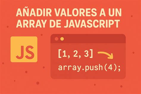 Añadir Valores A Un Array De Javascript Push Unshift Y Concat