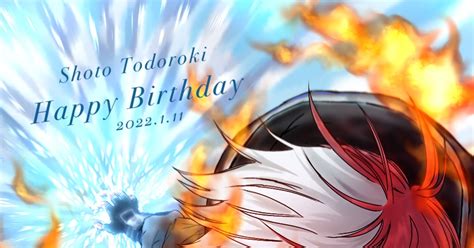 My Hero Academia My Hero Academia Shoto Todoroki 『happy Birthday焦凍