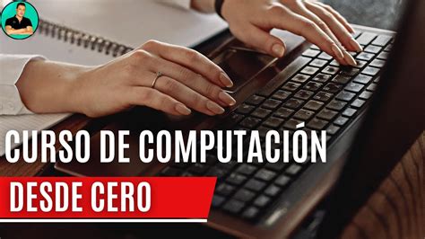 ️ Curso Básico De Computación Para Principiantes ¡aprende Desde Cero 💻 Youtube