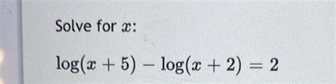 Solved Solve For X Log X Log X Find The Chegg Com