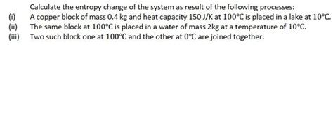 Solved I Ii Calculate The Entropy Change Of The System Chegg