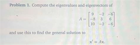 Problem 1 ﻿compute The Eigenvalues And Eigenvectors