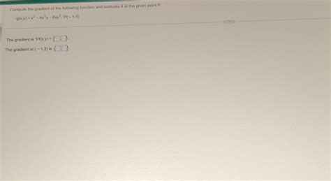 Solved Compute The Gradient Of The Following Function And