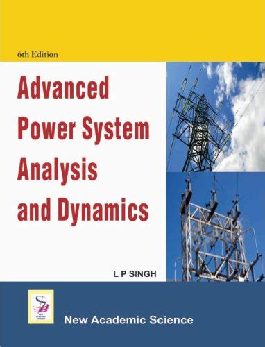 Advanced Power System Analysis And Dynamics Lp Singh 9781906574871