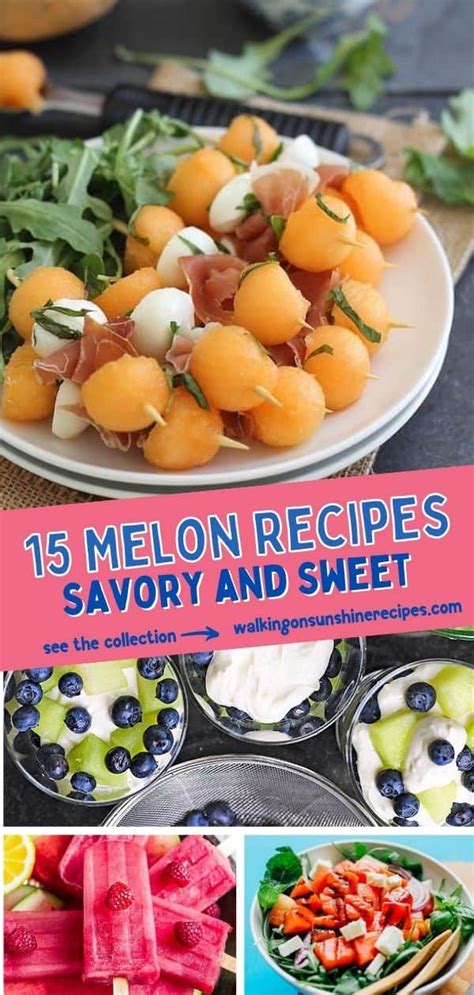 15 Summer Melon Recipes Walking On Sunshine Recipes