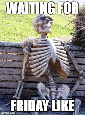Waiting Skeleton Meme Imgflip
