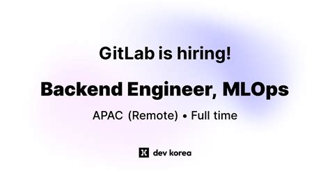 backend engineer mlops at gitlab apac dev korea